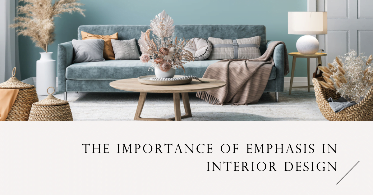 The Importance of Emphasis in Interior Design: Principles and ...