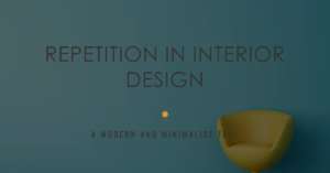 The Art of Repetition in Interior Design - Inside Decors